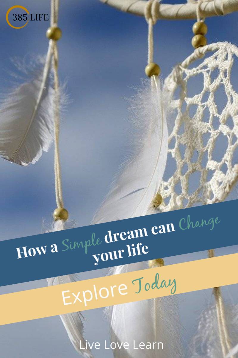 How a Simple Dream Can Change Your Life - 385 Life